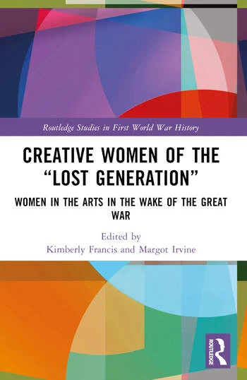 Creative Women of the “Lost Generation”: Women in the Arts in the Wake ...